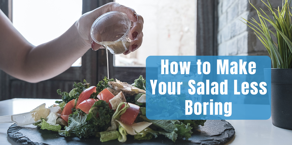 How to Make Your Salad Less Boring | PeteCataldo.com