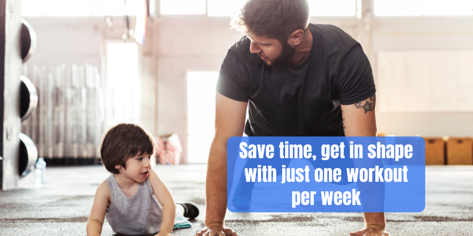 Save time, get in shape with just one workout per week
